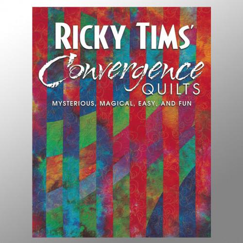 Convergence Quilts by Ricky Tims – Inspired to Sew